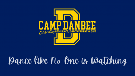 Dance Like No One is Watching - Camp Danbee